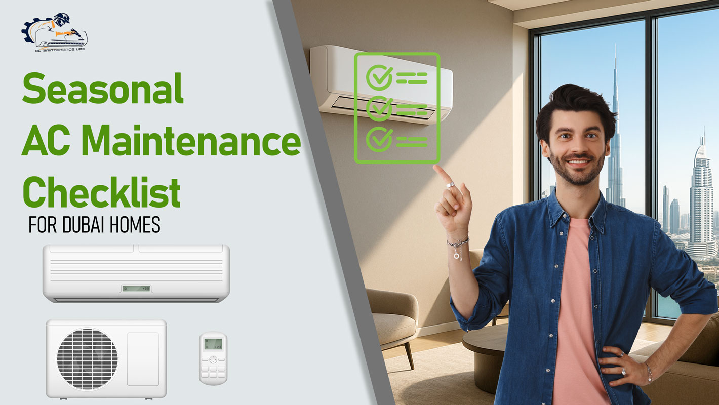 Seasonal AC Maintenance Checklist for Dubai Homes