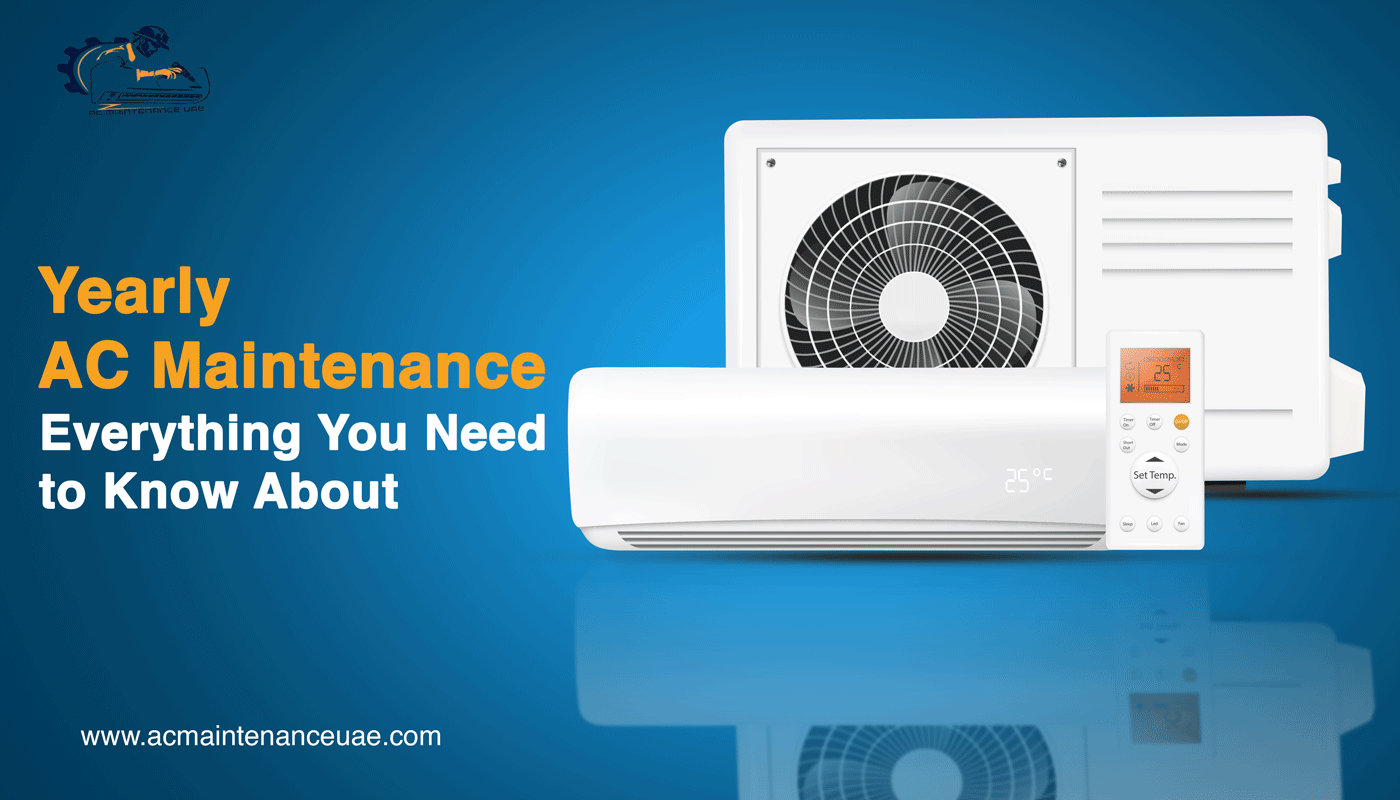 Everything You Need to Know About Yearly AC Maintenance